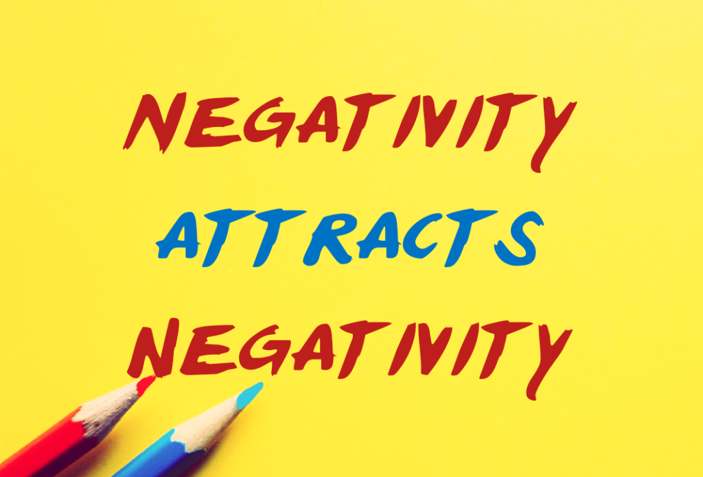 Negativity Attracts Negativity: 8 Reasons Why Your Life Is Full Of ...