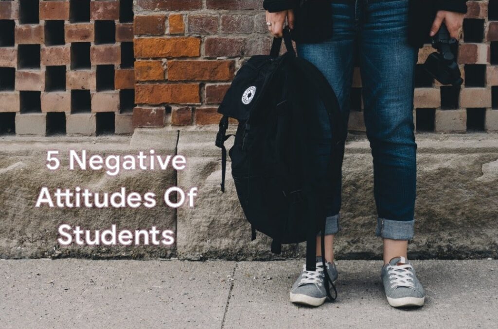 Negative Attitude Of Students – 5 Lifestyles To Avoid | Smash Negativity