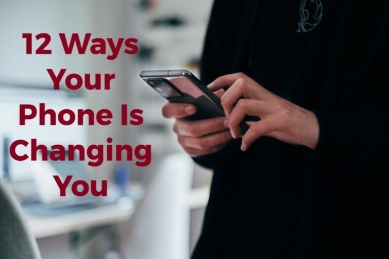 12 Ways Your Phone Is Changing You And How To Manage It | Smash Negativity