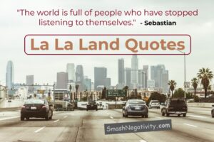 25 Iconic La La Land Quotes From The Musical Masterpiece | Smash Negativity