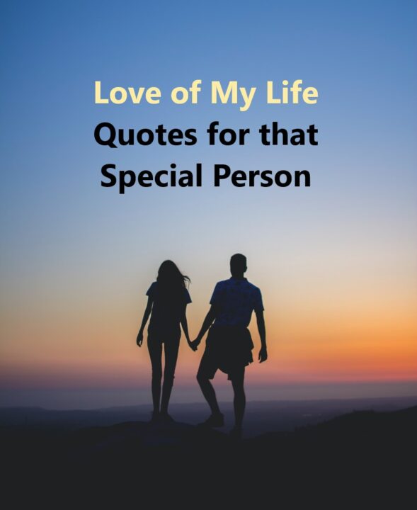 120 Love Of My Life Quotes For That Special Person | Smash Negativity