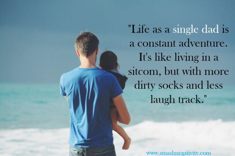 70+ Inspiring And Funny Single Dad Quotes To Keep You Going | Smash ...