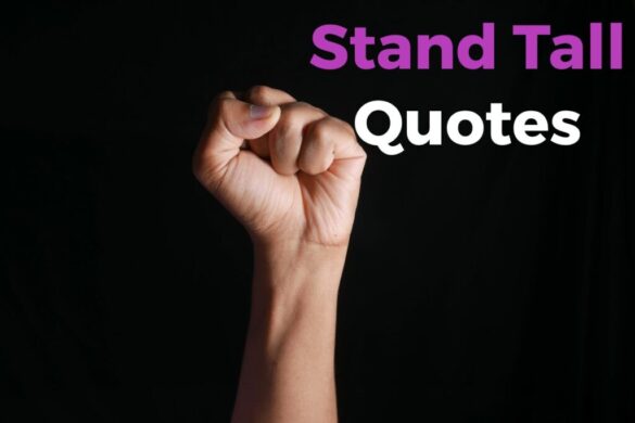 60 Stand Tall Quote To Boost Your Confidence And Ace Through Life ...