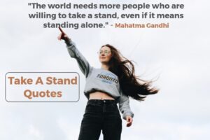 50+ Taking A Stand Quotes To Stand Up For What You Believe In | Smash ...