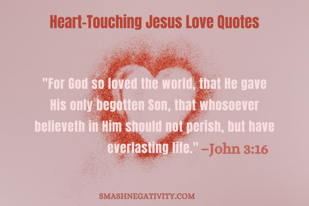 60+ Heart-Touching Jesus Love Quotes | Smash Negativity