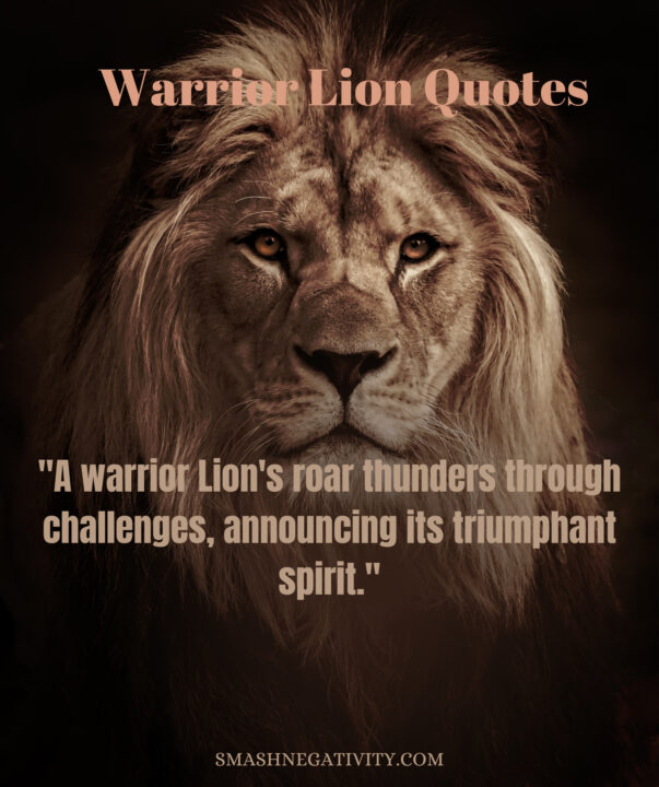 75+ Warrior Lion Quotes To Inspire You | Smash Negativity