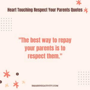 66+ Heart Touching Respect Your Parents Quotes | Smash Negativity