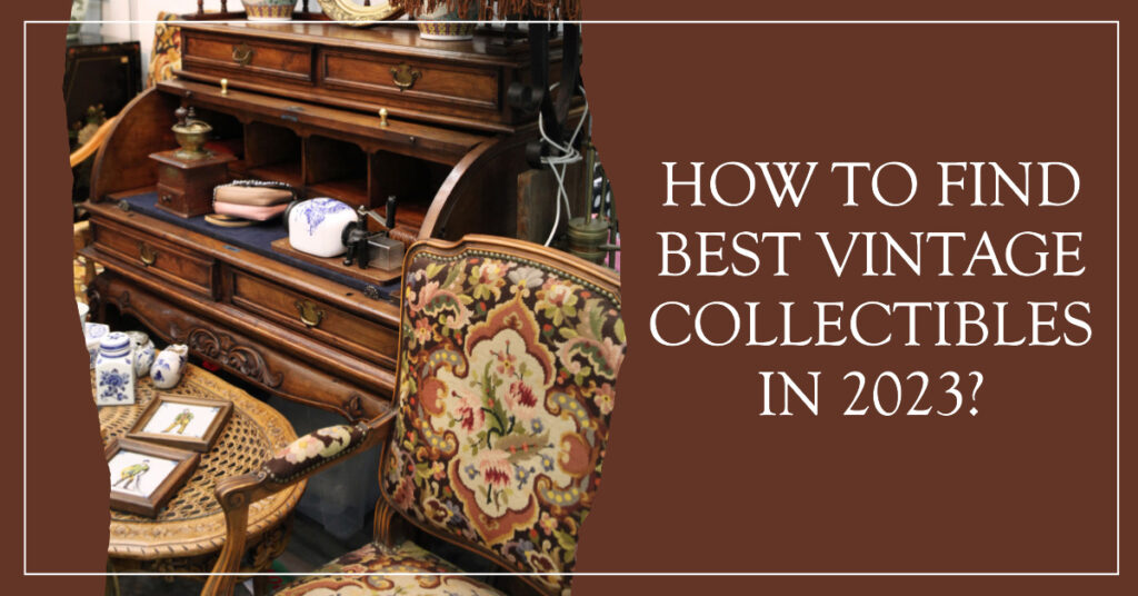 How To Find The Best Vintage Collectibles In 2023 | Smash Negativity
