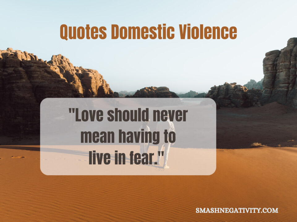 60+ Quotes Domestic Violence | Smash Negativity