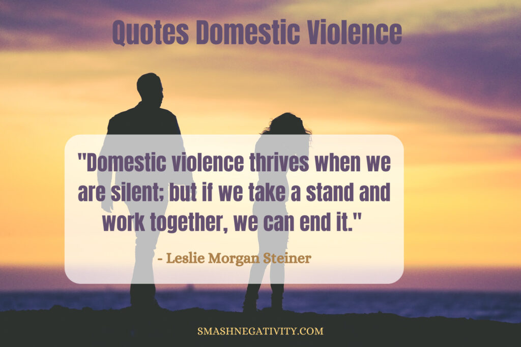 60+ Quotes Domestic Violence | Smash Negativity