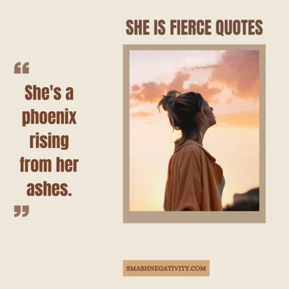 She Is Fierce Quotes | Smash Negativity