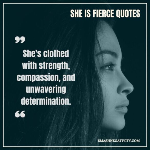 She Is Fierce Quotes | Smash Negativity