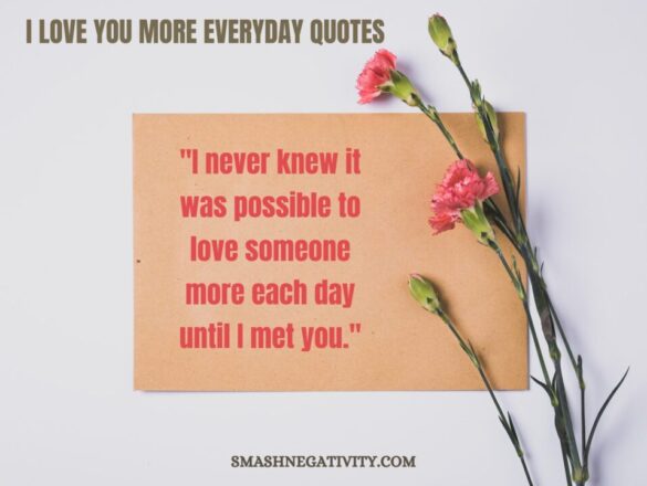 200 Best I Love You More Everyday Quotes | Smash Negativity