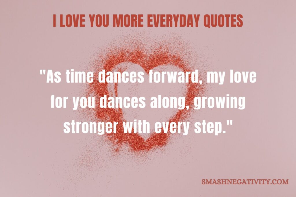 200 Best I Love You More Everyday Quotes | Smash Negativity