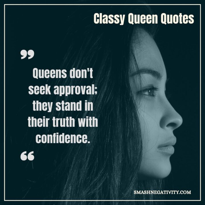 92 Classy Queen Quotes - SmashNegativity | Smash Negativity