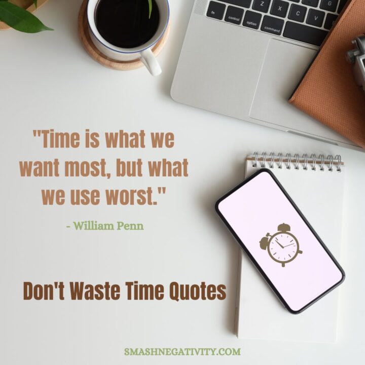 Top 50 Don't Waste Time Quotes - SmashNegativity | Smash Negativity