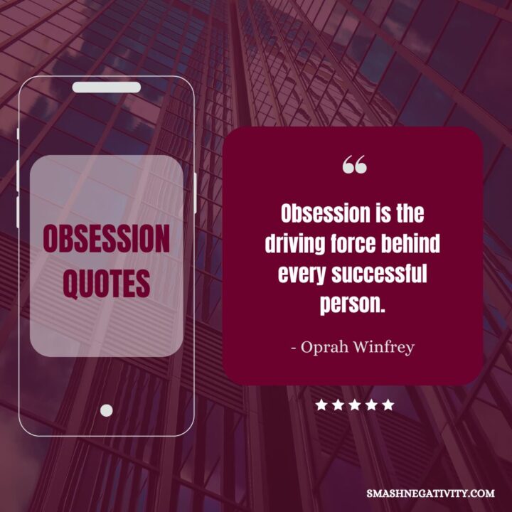 60 Obsession Quotes | Smash Negativity