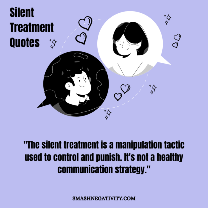 60 Silent Treatment Quotes - SmashNegativity | Smash Negativity