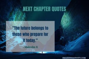 55 Best Next Chapter Quotes Ideas | Smash Negativity