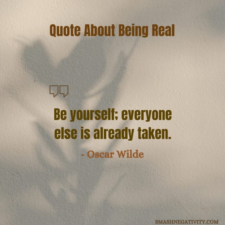 50+ Quote About Being Real | Smash Negativity