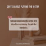 66+ Quotes About Playing The Victim | Smash Negativity