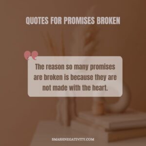 60+ Quotes For Promises Broken | Smash Negativity