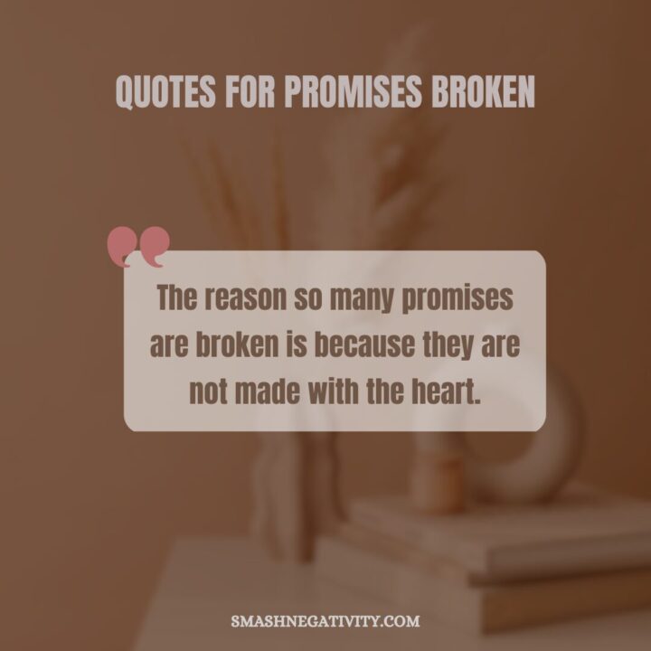60+ Quotes For Promises Broken | Smash Negativity
