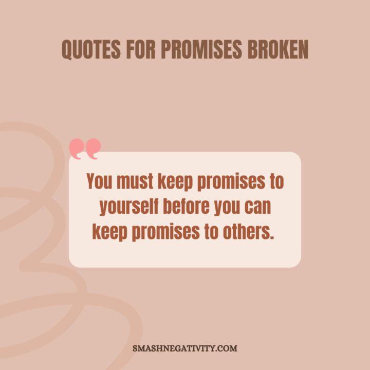 60+ Quotes For Promises Broken | Smash Negativity